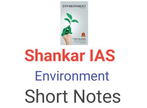 Shankar IAS Environment Short Notes – Pdf For UPSC